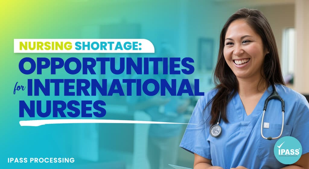 Nursing Shortage in 2024: Opportunities for International Nurses - IPASS Processing